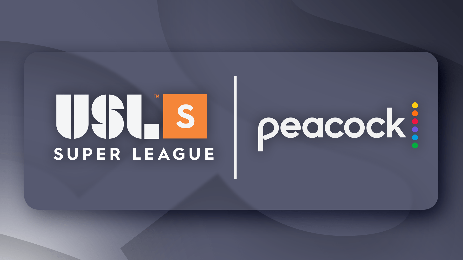 USL Super League and Peacock Ink Multiyear Media Rights Agreement as ...